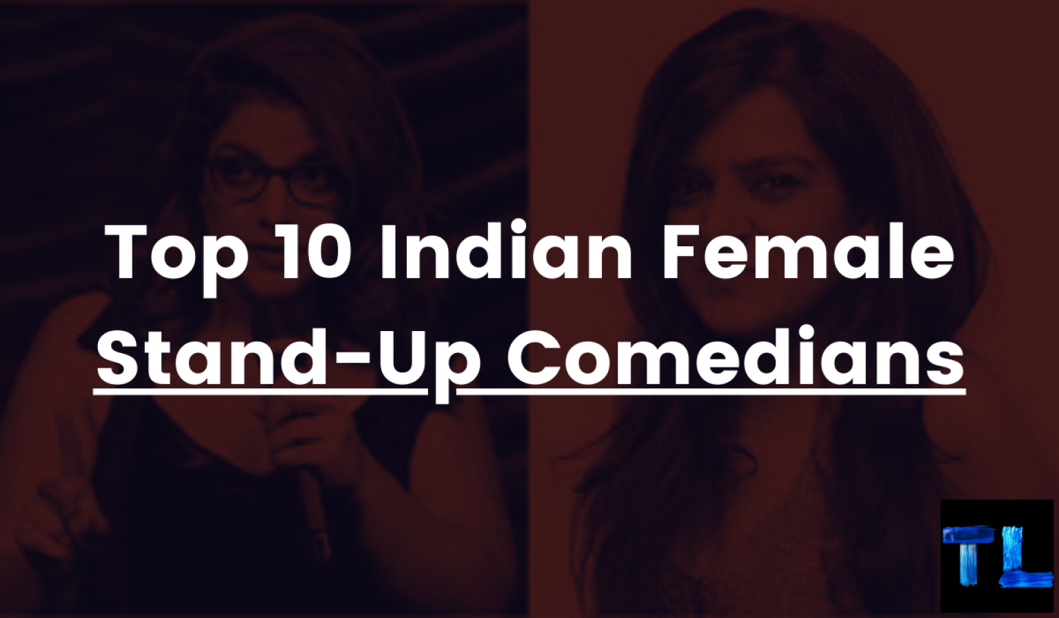 Funniest Top 10 Indian Female Stand Up Comedians